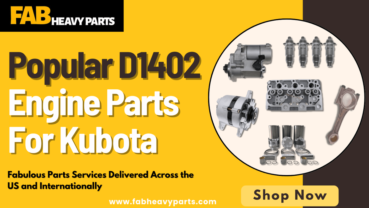 Popular D1402 Engine Parts For Kubota – Fab Heavy Parts